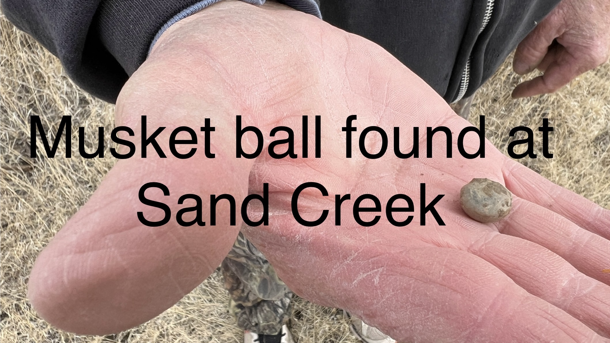 Chuck Bowen, Joe Harbert Find Musket Ball and Other Period Artifacts at Sand Creek – The Lost ...